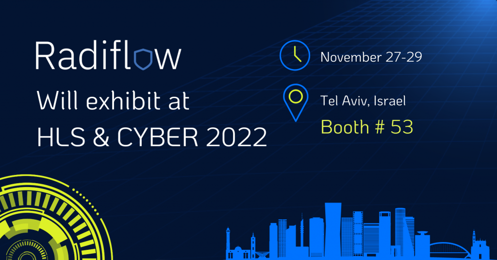 HLS & Cyber 2022, November 27-29, 2022 | Radiflow
